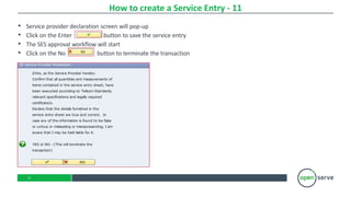 HOW TO CREATE A SERVICE ENTRY ML81N TRAINING SLIDE PACK.pptx