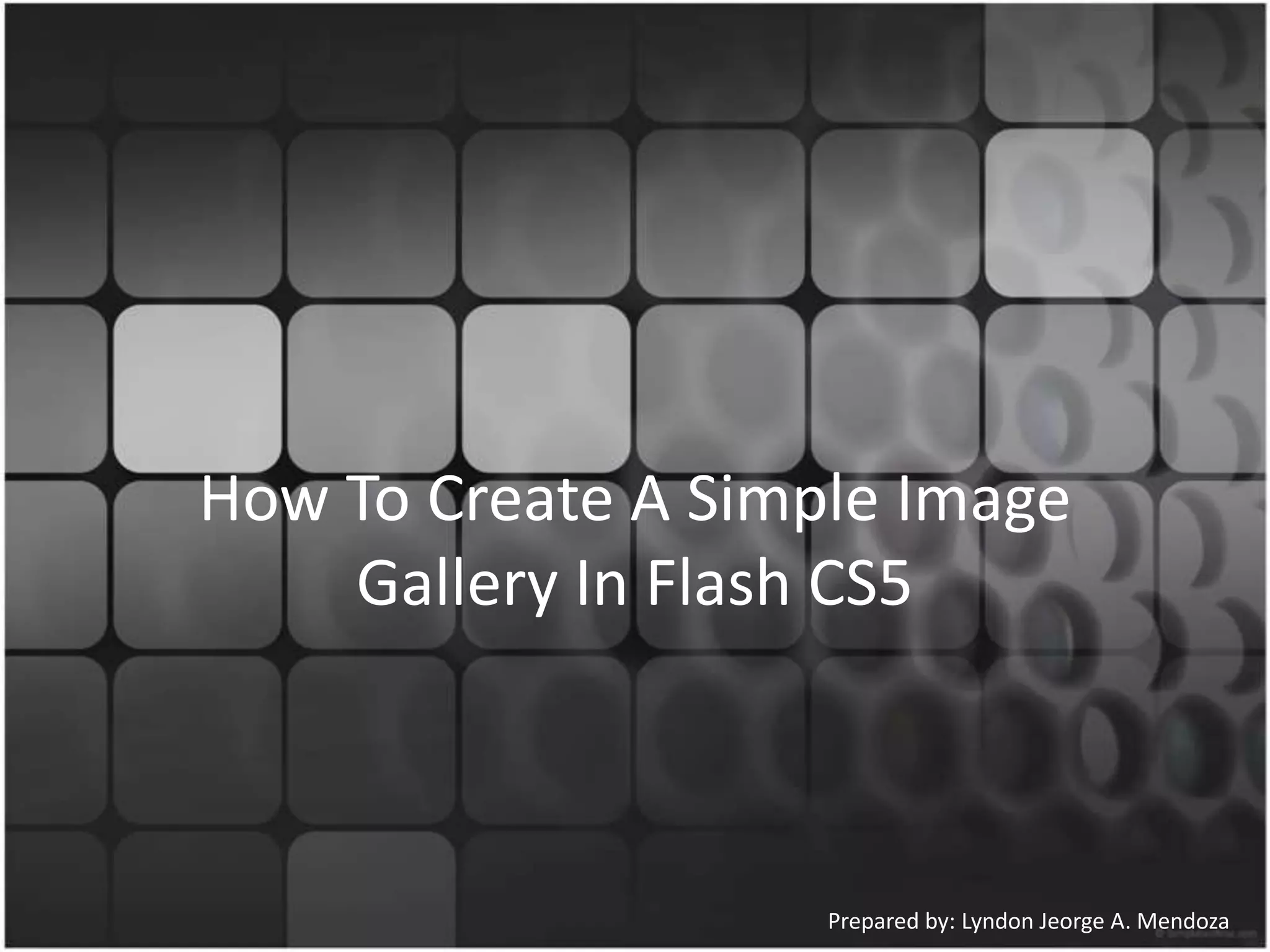 How to create a simple image gallery in flash cs5 | PPT