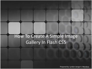 How to create a simple image gallery in flash cs5 | PPT