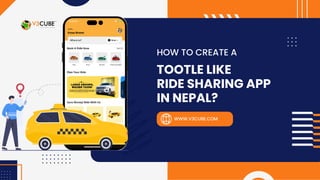 How to create a Tootle like ride sharing app in Nepal.pdf
