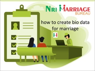 How to create bio data for marriage or matrimony | PPT
