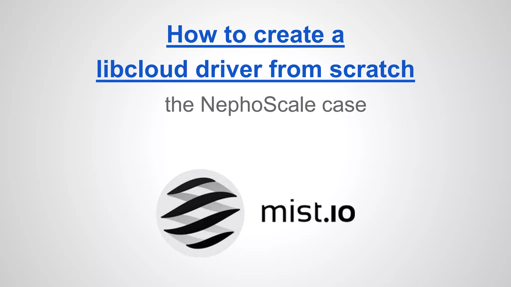 How To Create A Libcloud Driver From Scratch Ppt