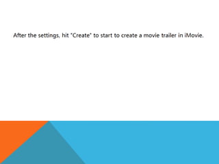 How to create movie trailers in iMovie | PPT