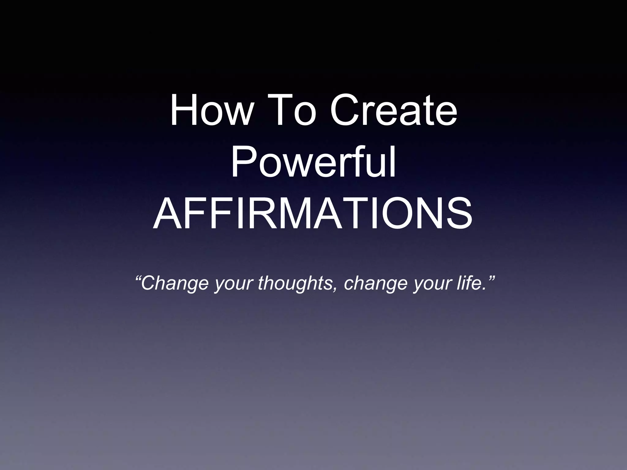 How To Create Powerful Affirmations | PPTX