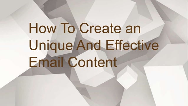 How to create unique and effective email content.pptx