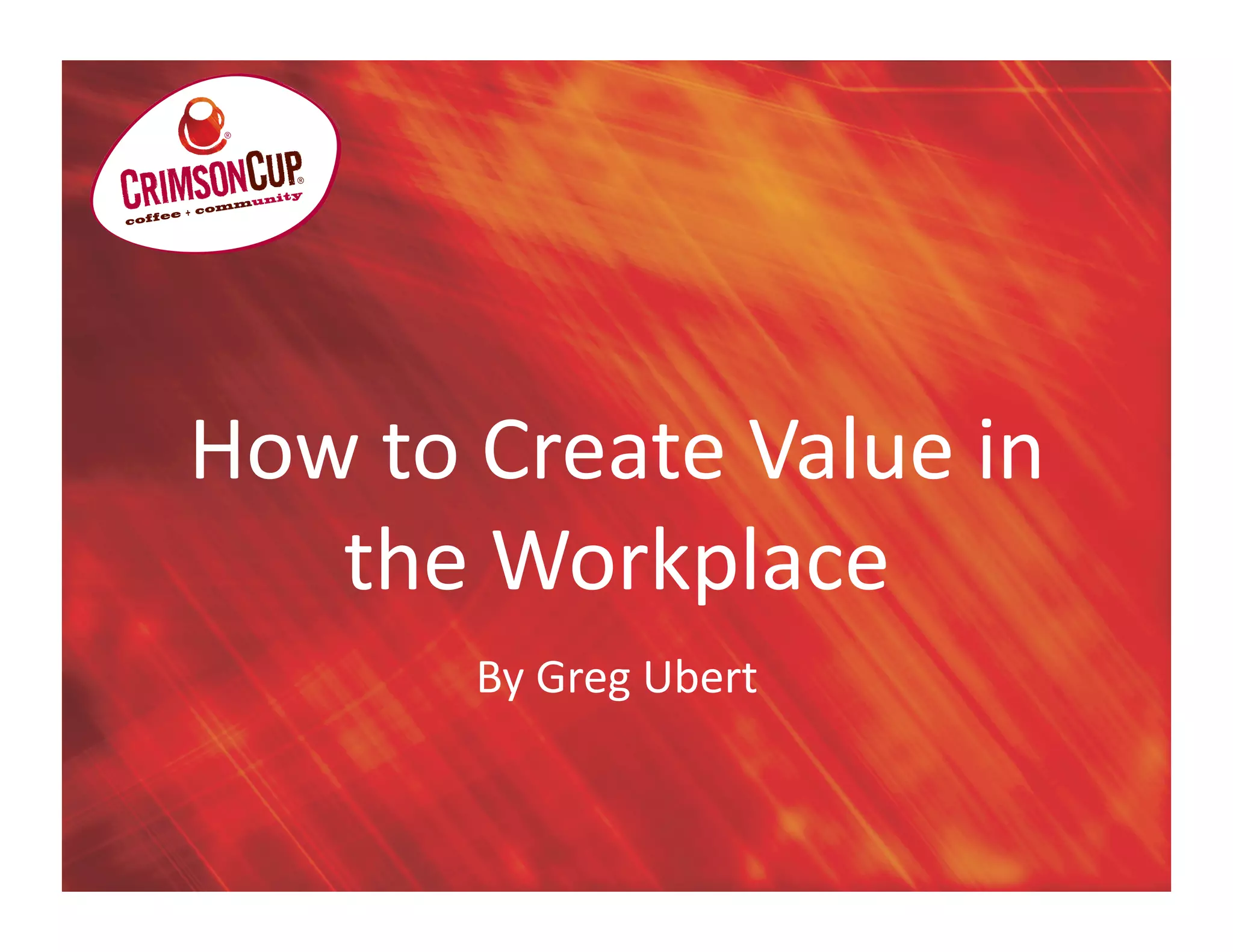 How To Create Value In The Workplace | PPT
