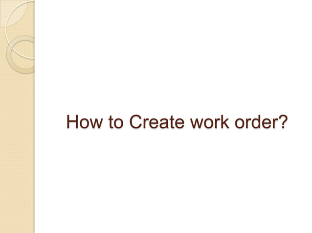 How to create work order | PPTX