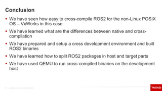 How to cross compile ROS2 distro by taken VxWorks RTOS as an example | PPT