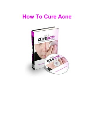 How To Cure Acne ,remove pimples naturally and permanently | PDF