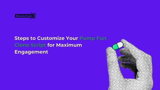 How to Customize Your Pump Fun Clone Script for Maximum Engagement (1).pdf