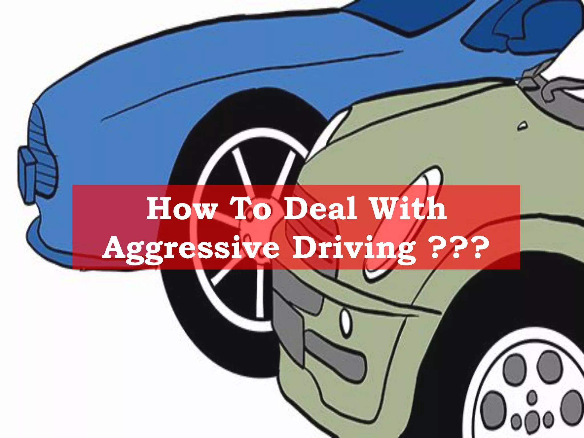 How To Deal With Aggressive Driving | PDF