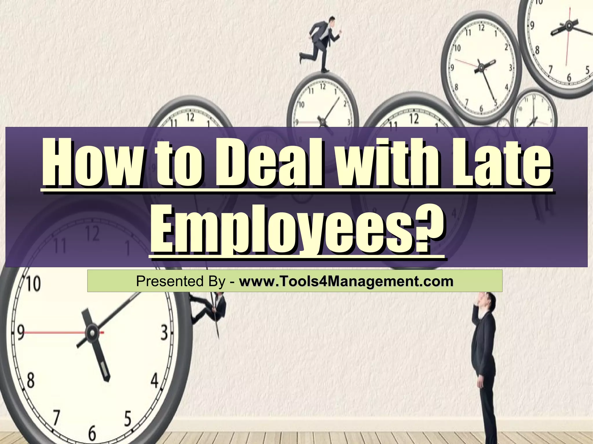 How to deal with late employees? | PPT