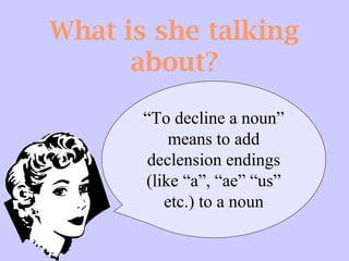 How to decline a noun | PPT