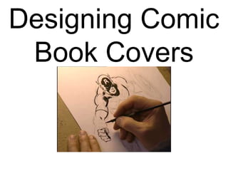 Designing Comic Book Covers | PPT