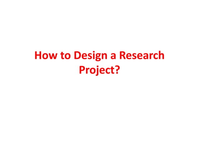 How to Design a Research Project department of education | PPT
