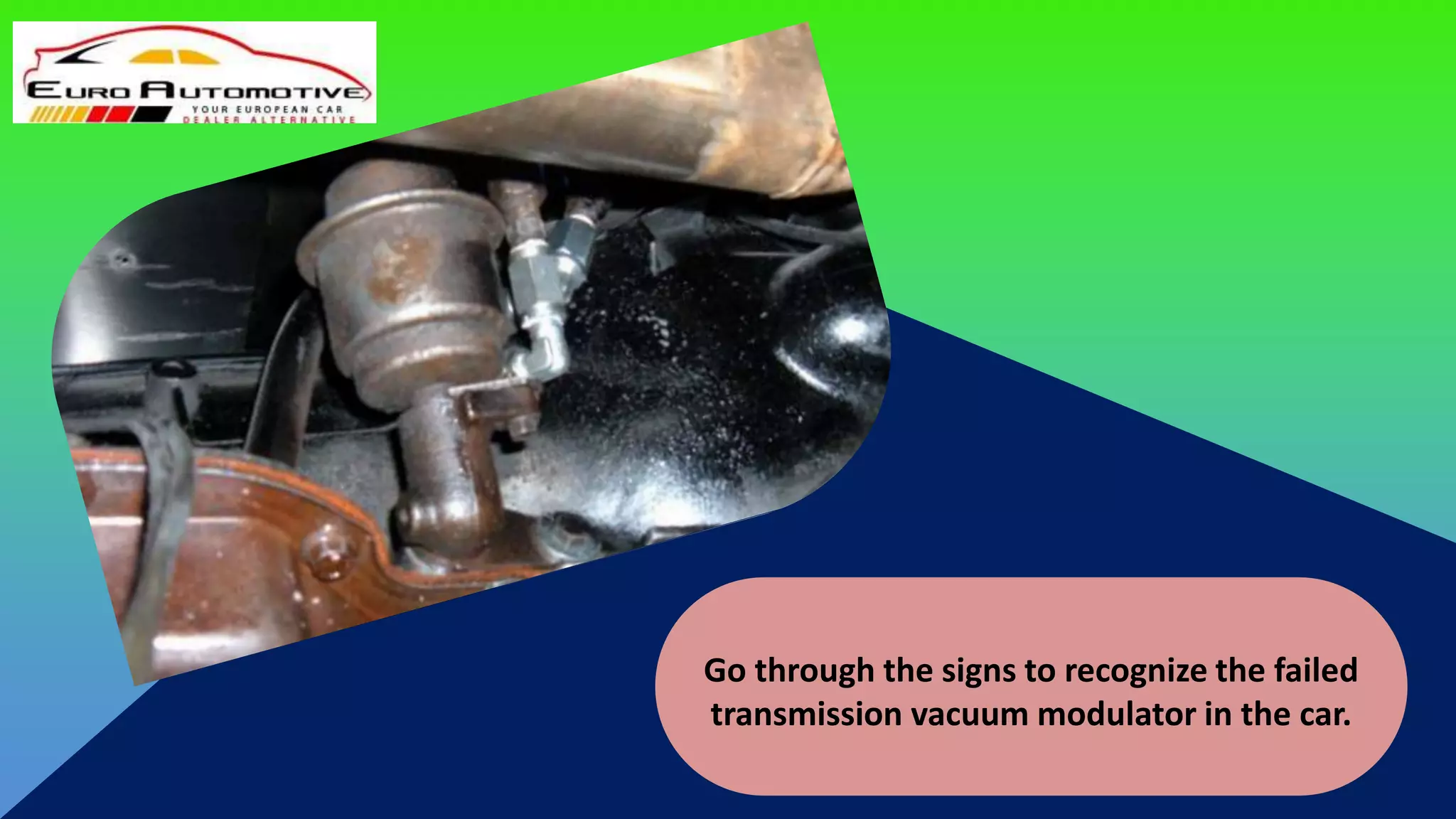 How to Determine the Failed Transmission Vacuum Modulator in Car | PPT
