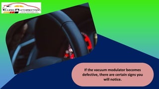 How to Determine the Failed Transmission Vacuum Modulator in Car | PPTX
