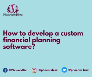 How to develop a custom financial planning software? | PPT