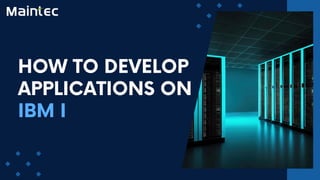 How to develop applications on IBM i systems | PDF