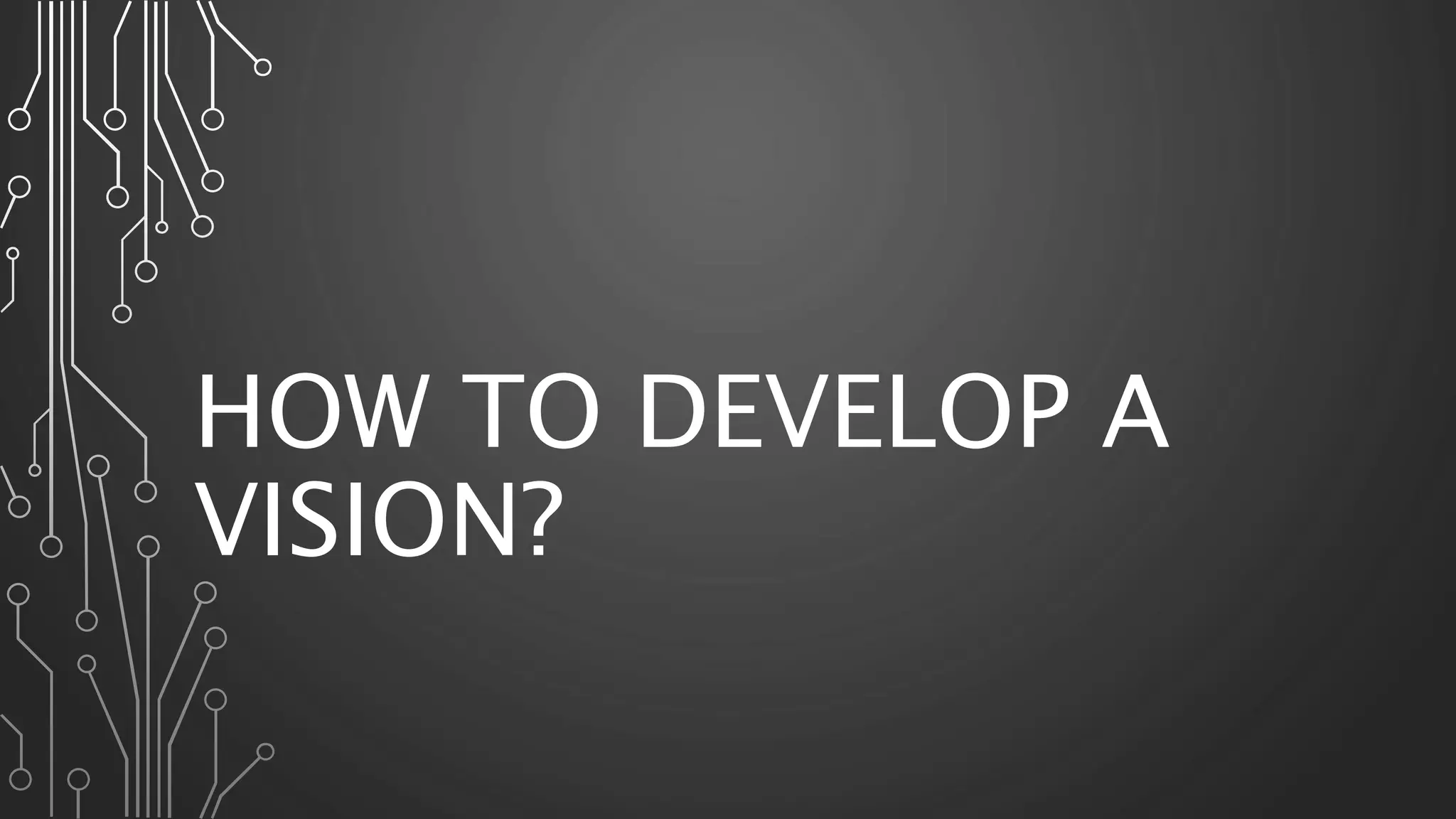 How to develop a vision? | PPTX