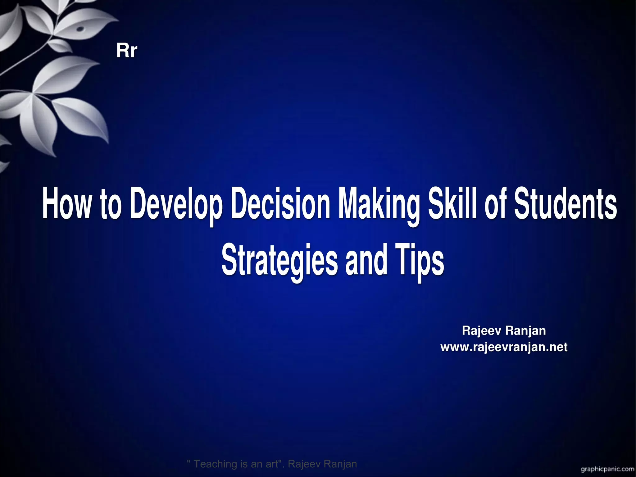 How to develop decision making skill of students strategies and tips | PPT