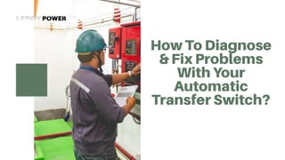 How To Diagnose & Fix Problems With Your Automatic Transfer Switch | PPT