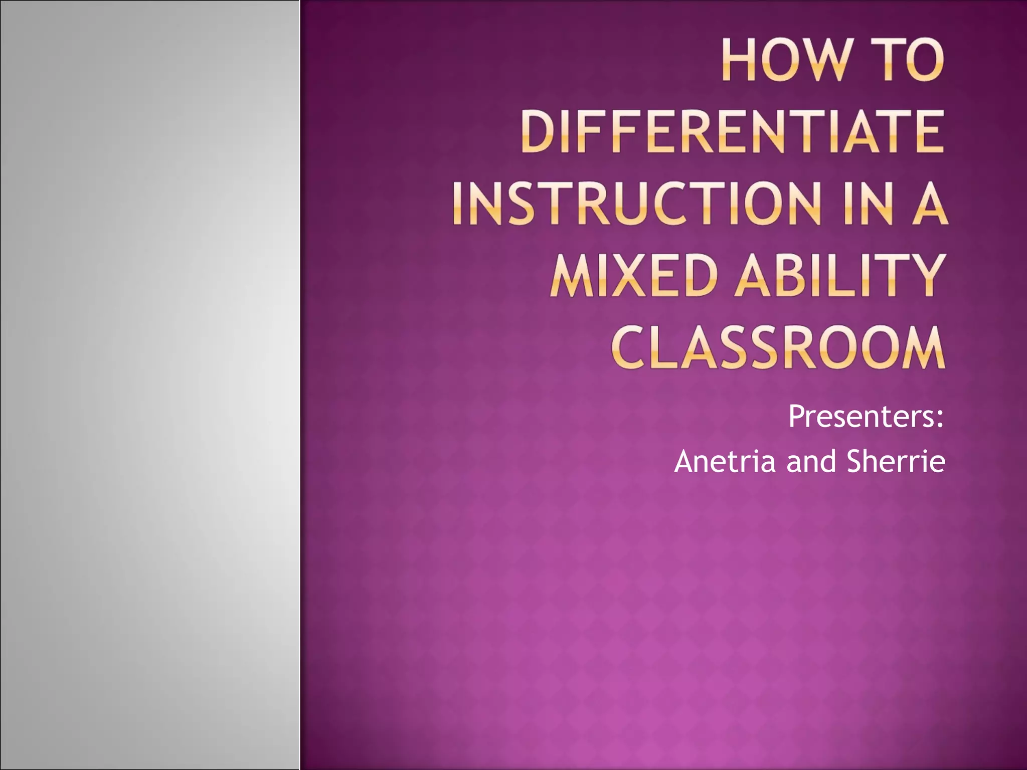 How to differentiate instruction in a mixed ability classroom | PPT