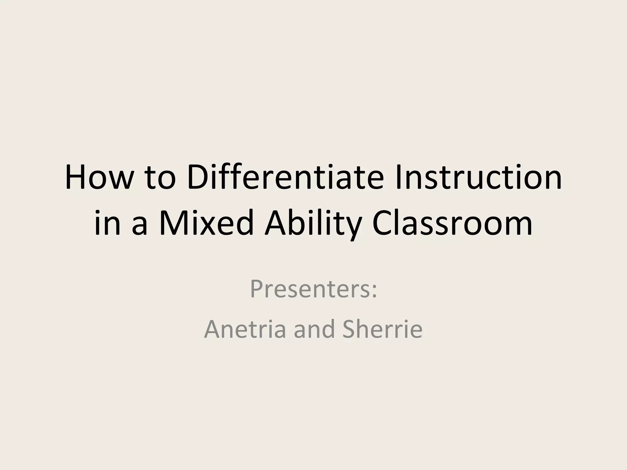 How to differentiate instruction in a mixed ability classroom | PPT