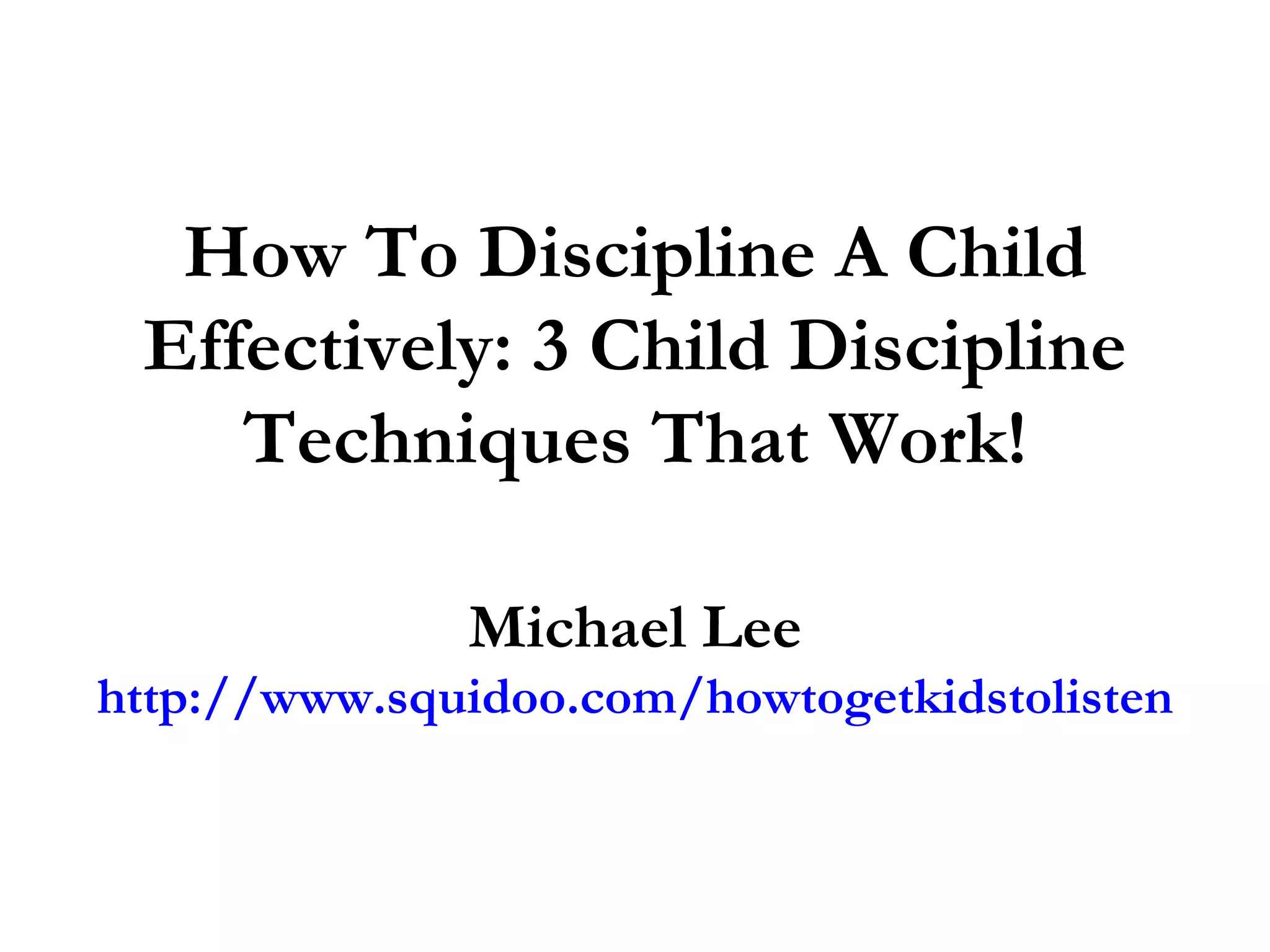 How To Discipline A Child Effectively: 3 Child Discipline Techniques That Work! | PPT