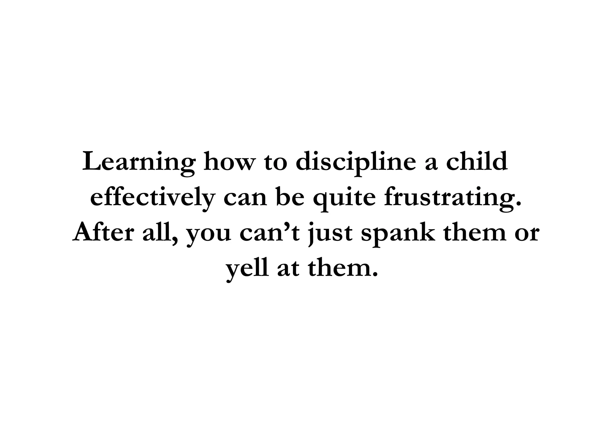 How To Discipline A Child Effectively: 3 Child Discipline Techniques ...