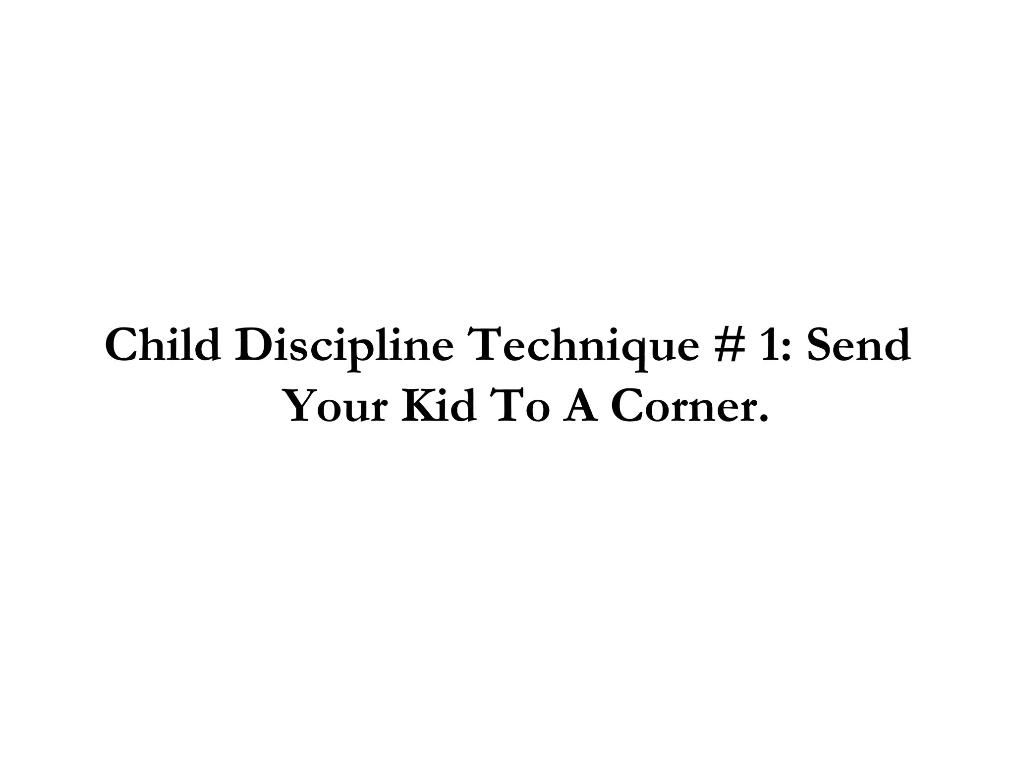 How To Discipline A Child Effectively: 3 Child Discipline Techniques ...