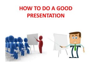 How to do a good presentation | PPTX
