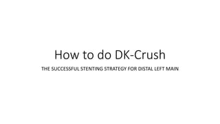 How to do dk crush | PPTX