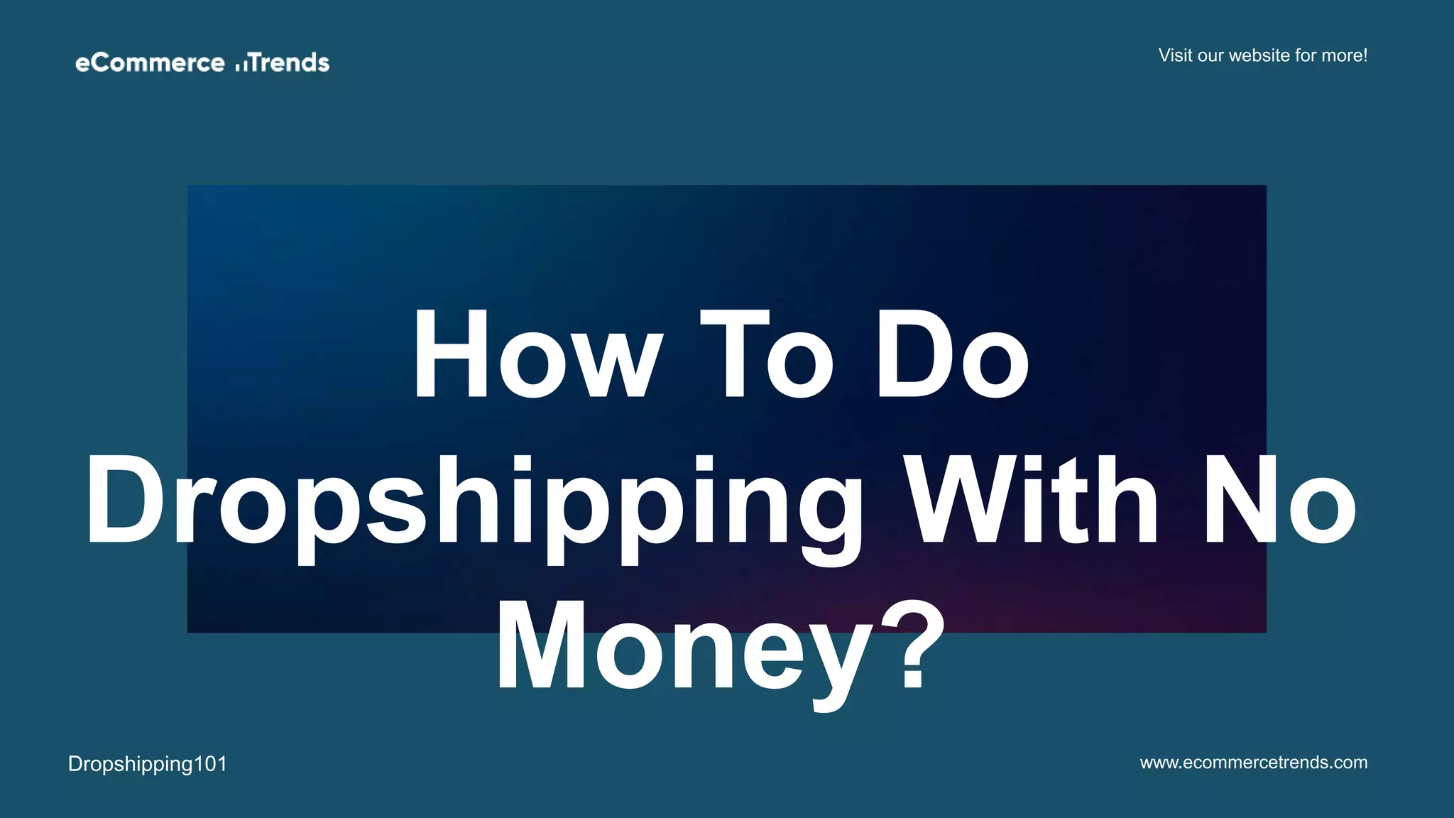How To Do Dropshipping With No Money.pptx | Internet for Beginners | Internet