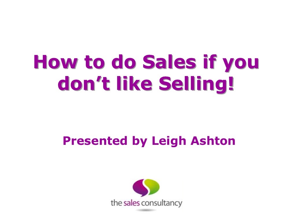 how-to-do-sales-if-you-don-t-like-selling