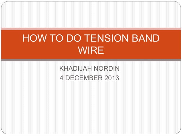 How to do tension band wire | PPTX | Death, Injury, or Military ...