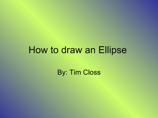 How to draw an ellipse | PPT
