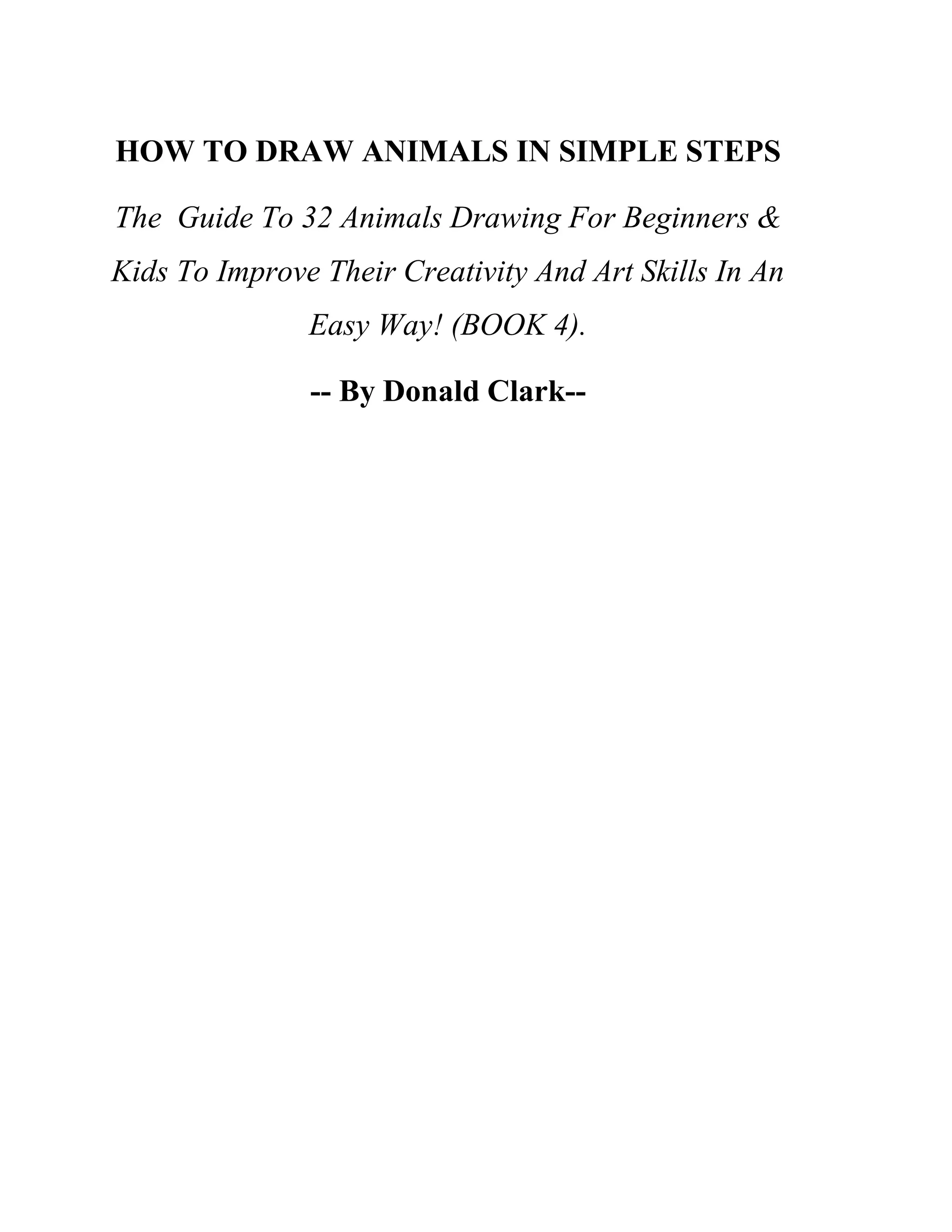 How To Draw Animals In Simple Steps: The Step By Step Guide To 32 ...