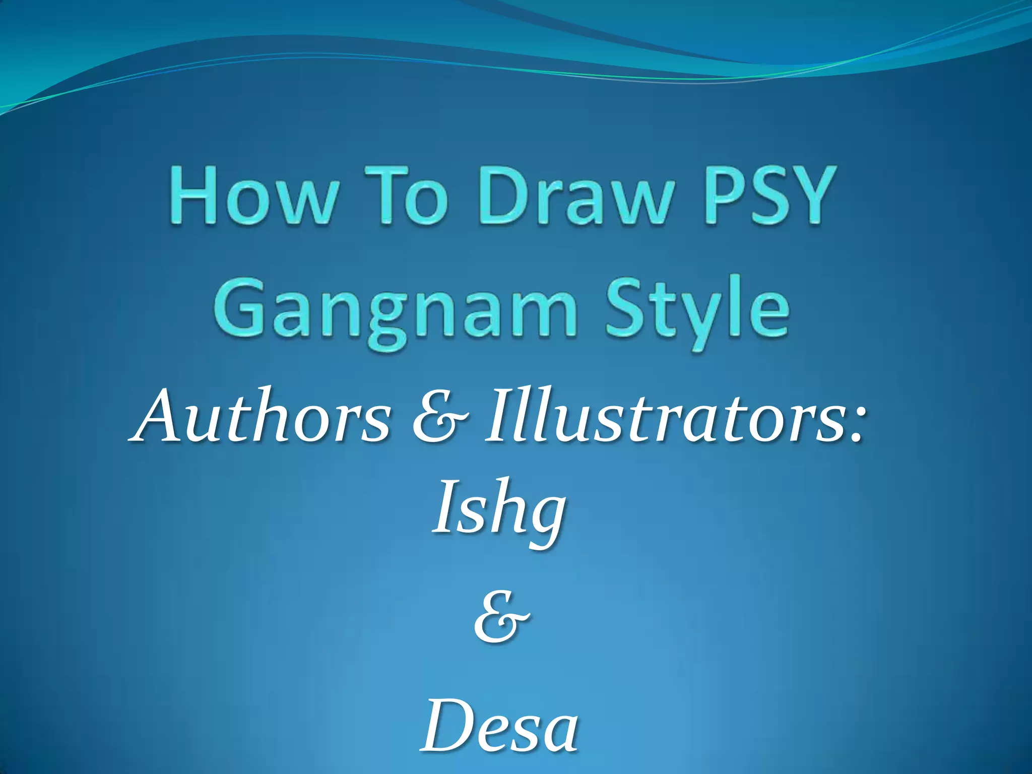 How To Draw Psy Gangnam Style Ppt