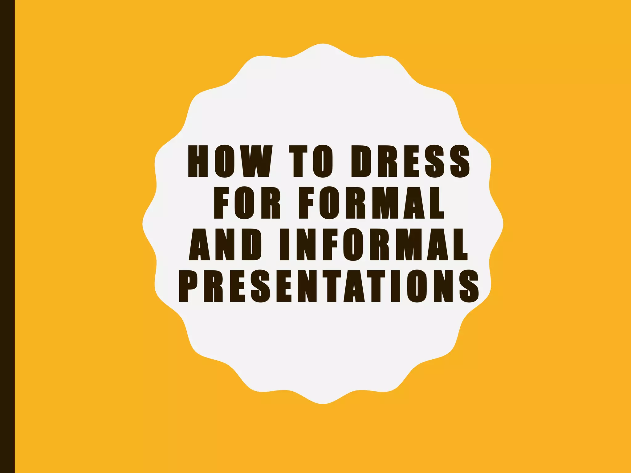 How to dress for formal & informal presentations | PPTX