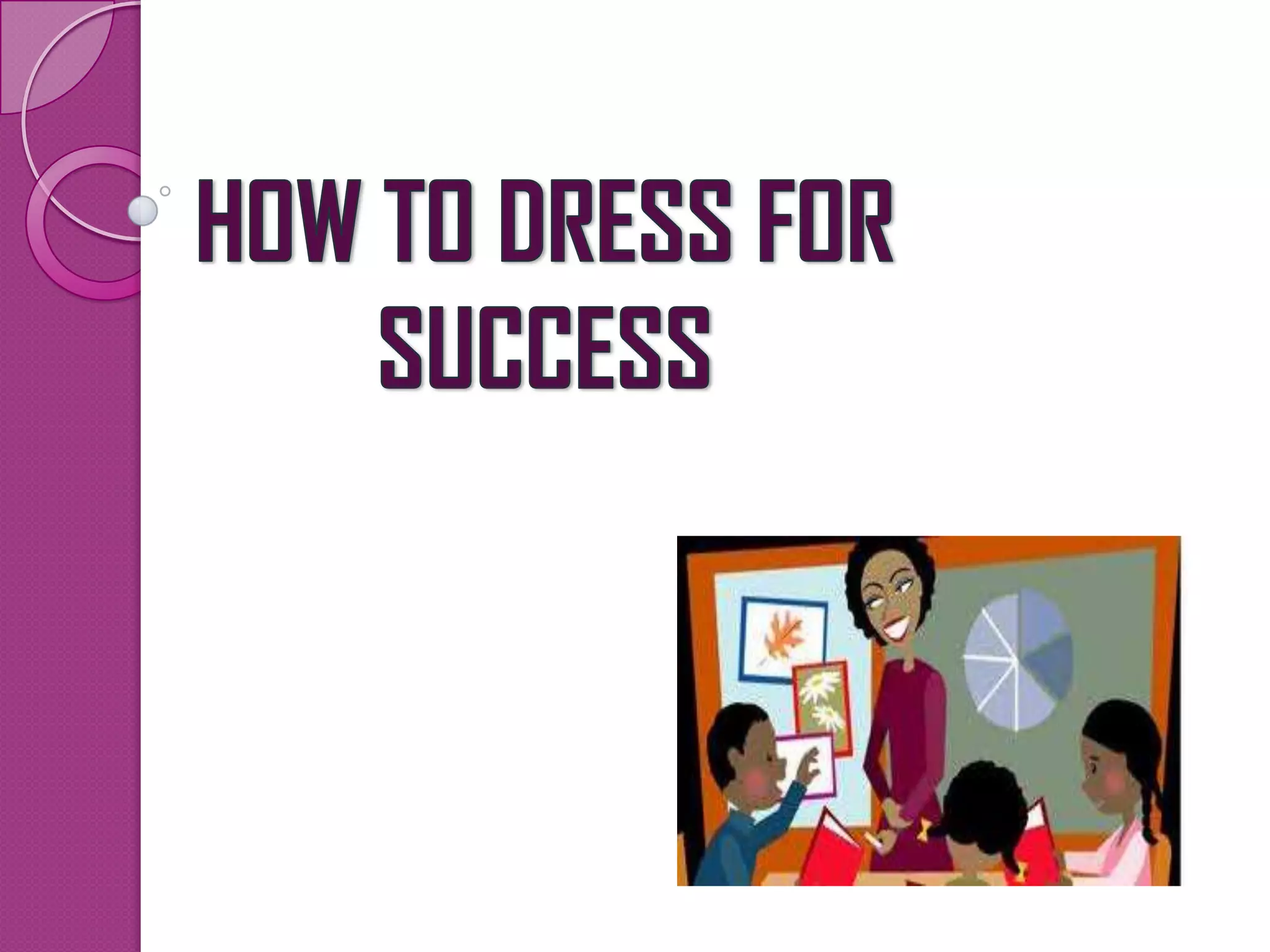 How to dress for success. | PPTX