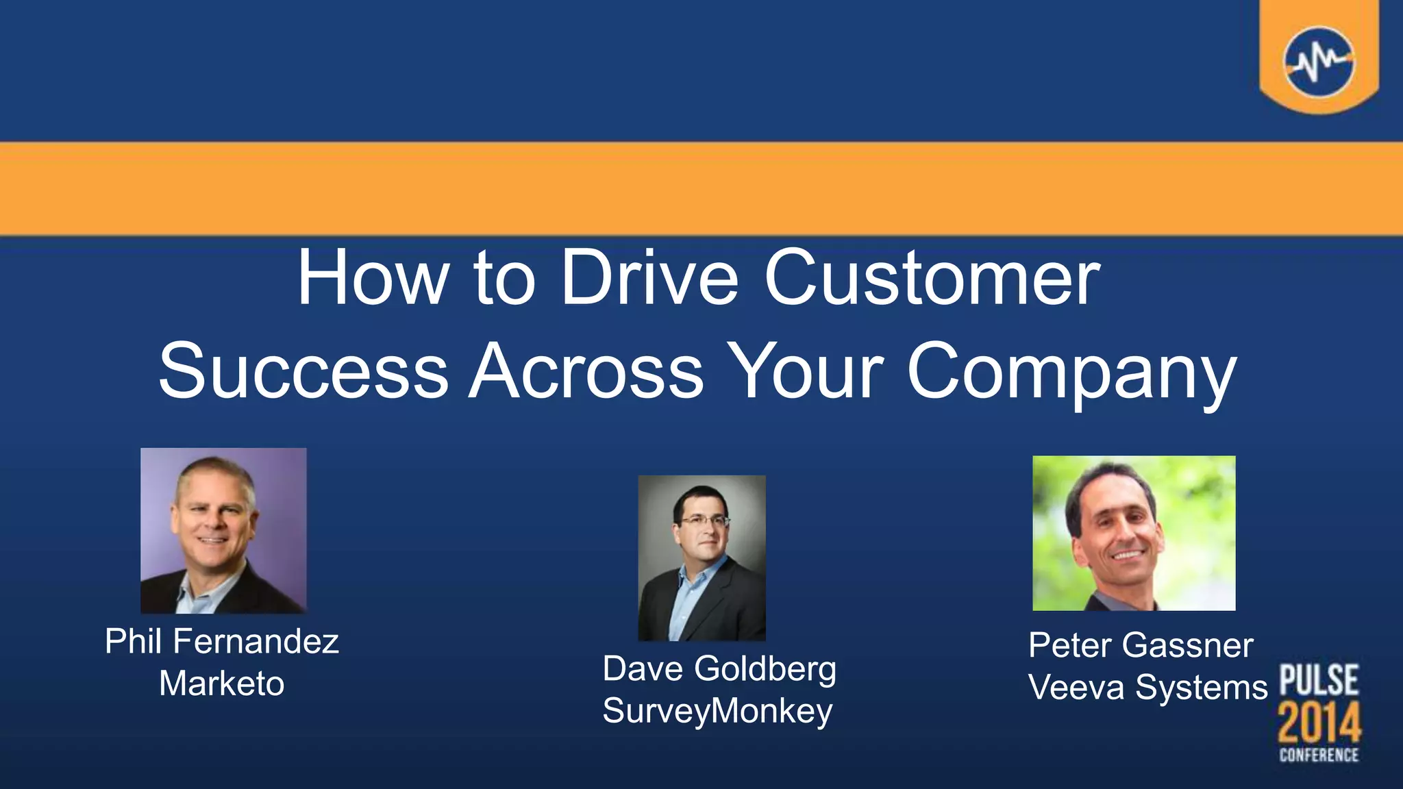 How to Drive Customer Success Across Your Company | PPTX | Business ...