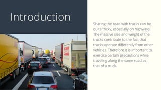 How to Drive Safely While Sharing the Road With Heavy Trucks | PPT