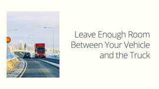 How to Drive Safely While Sharing the Road With Heavy Trucks | PPT