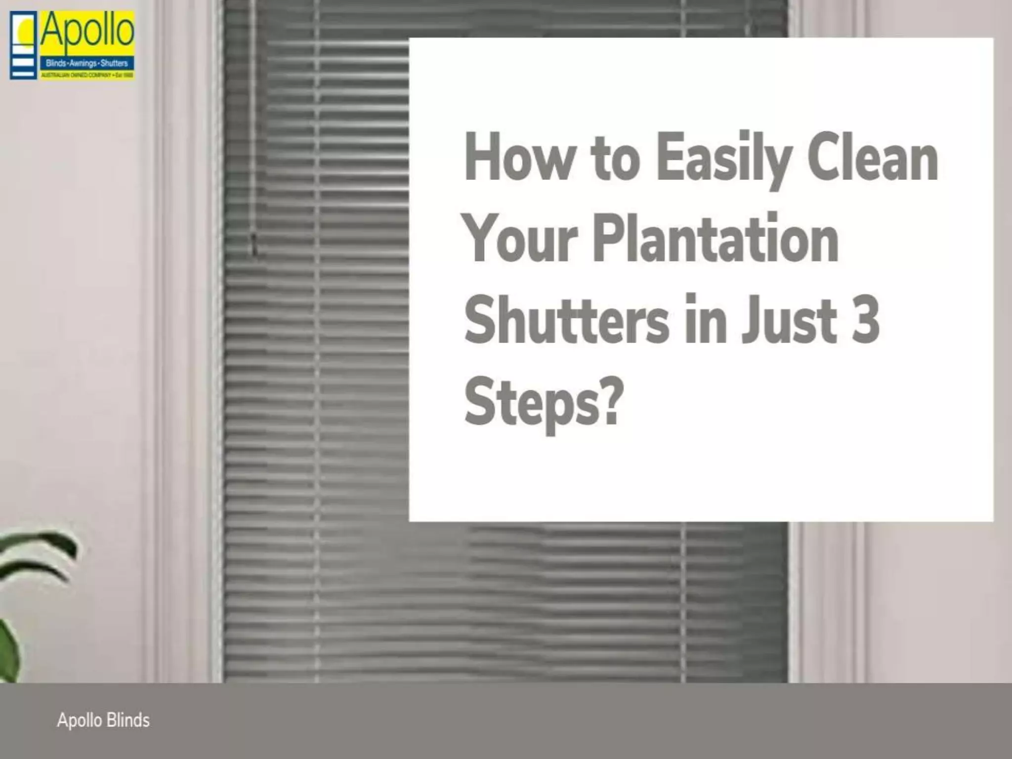 How to Easily Clean Your Plantation Shutters in Just 3 Steps.pptx