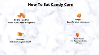 How to eat candy corn | PPTX