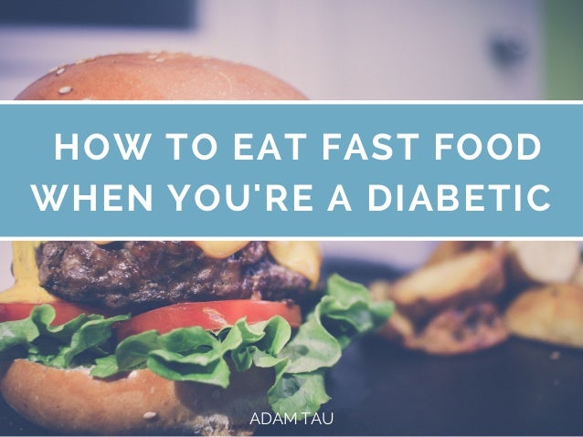 How To Eat Fast Food When You’re A Diabetic