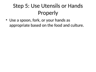 How to eat a any food in properly step by step | PPT