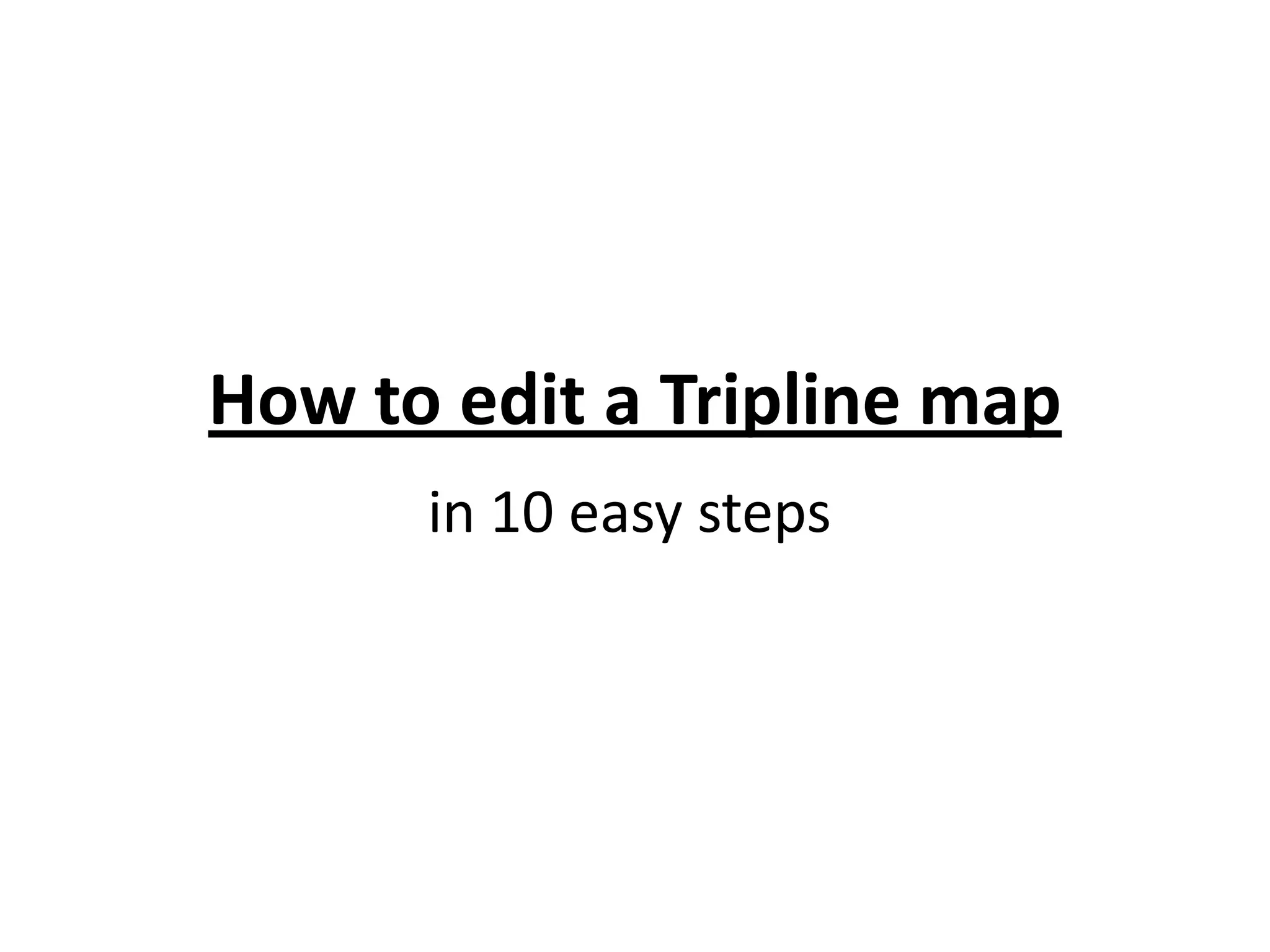 How to edit a tripline map | PPTX