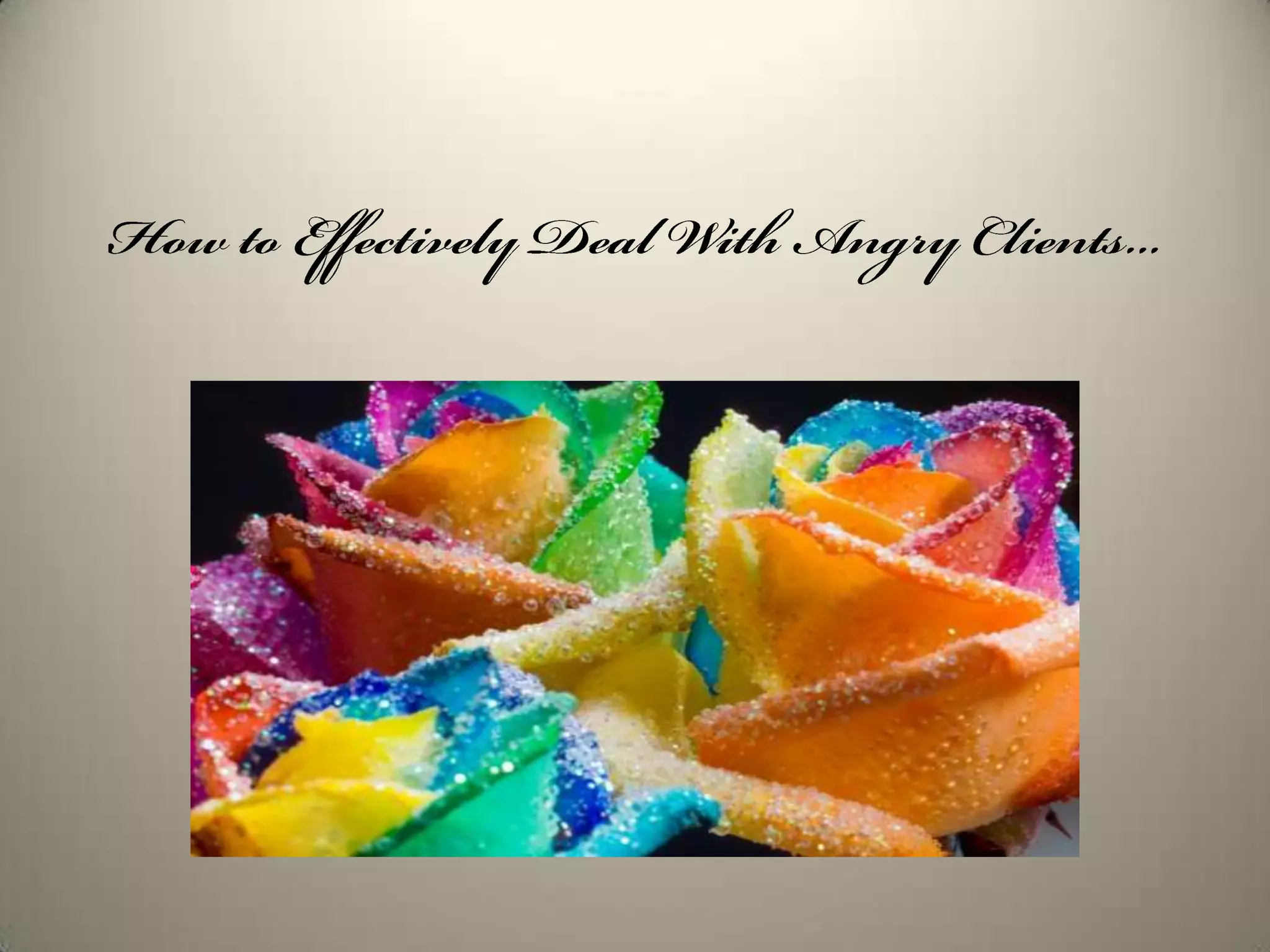 How To Effectively Deal With Angry Clients | PPTX | Family and ...